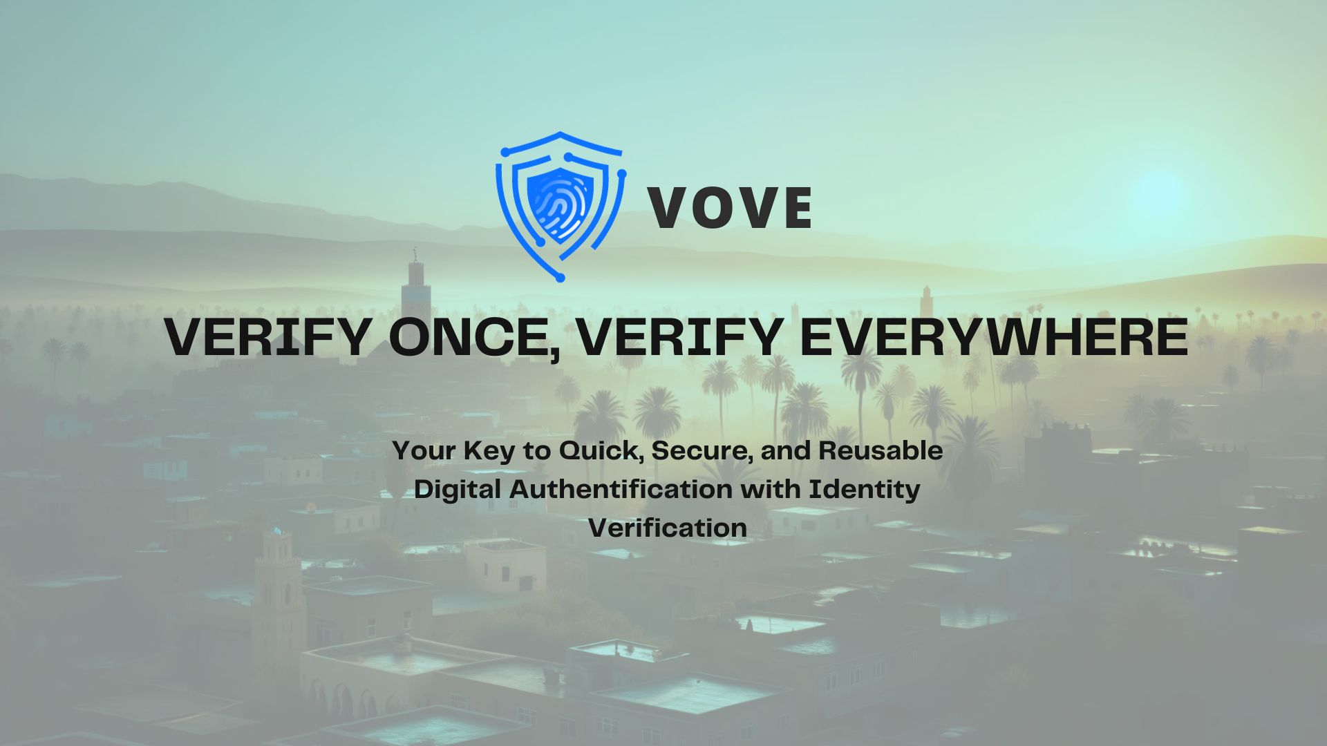 VOVE, Verify Once, Verify Everywhere