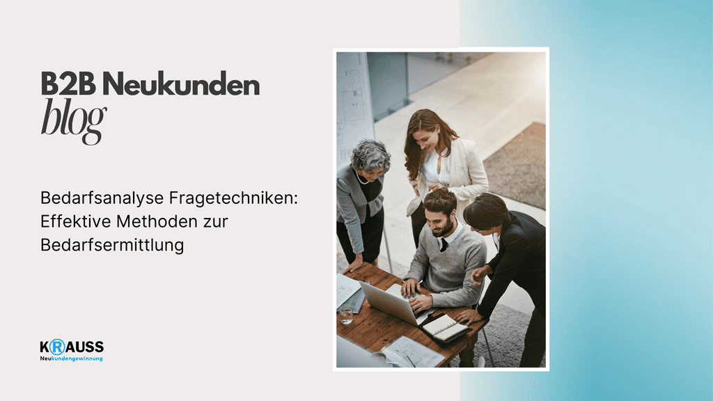 Bedarfsanalyse Fragetechniken: Effektive Methoden zur Bedarfsermittlung