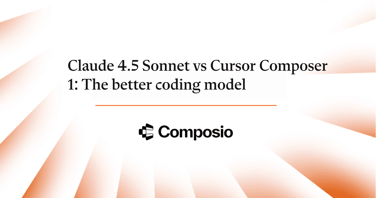 Cursor Composer 1 vs Claude 4.5 Sonnet: The better coding model | Composio