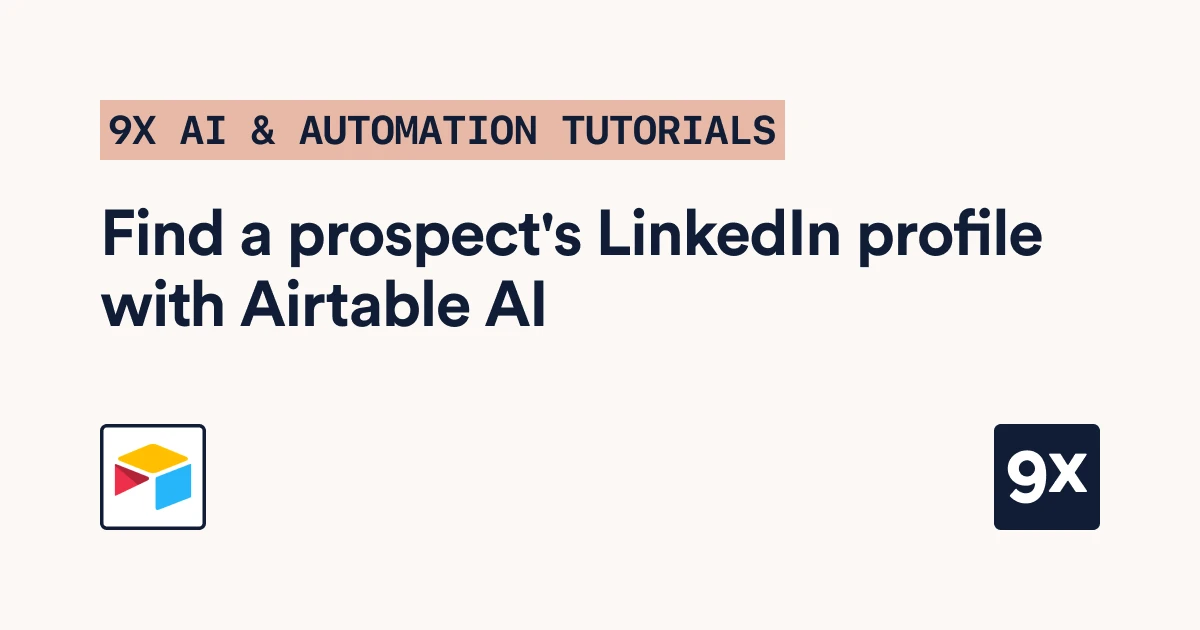 9x | Find a prospect's LinkedIn profile with Airtable AI