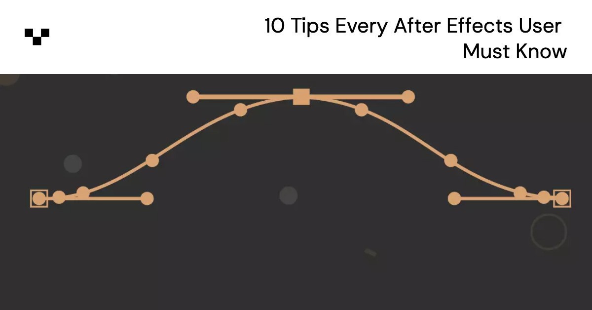 10 Tips Every After Effects User Must Know - Vagon
