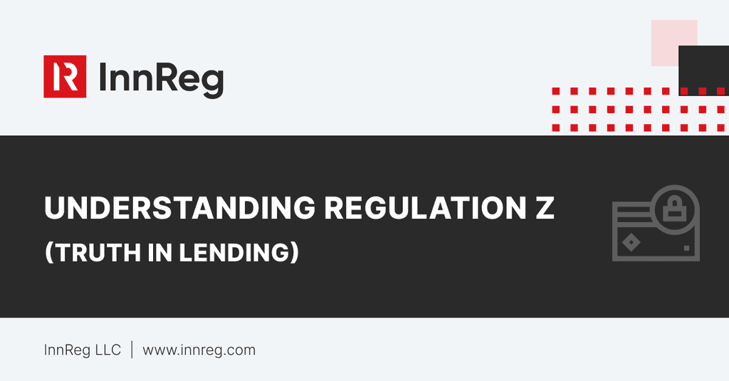 Understanding Regulation Z (Truth In Lending): What Is It?