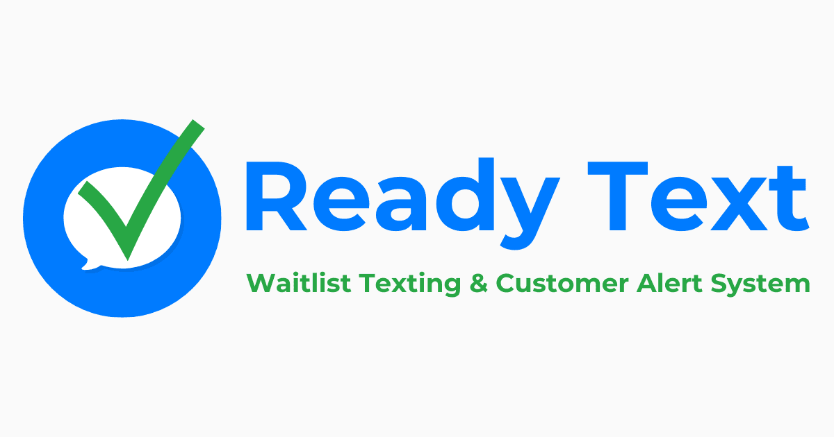 Ready Text: Waitlist Texting & Customer Alert System
