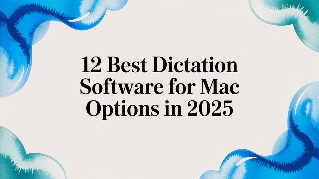 12 Best Dictation Software for Mac Options in 2025 | VoiceType