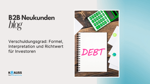 Verschuldungsgrad: Formel, Interpretation und Richtwert für Investoren