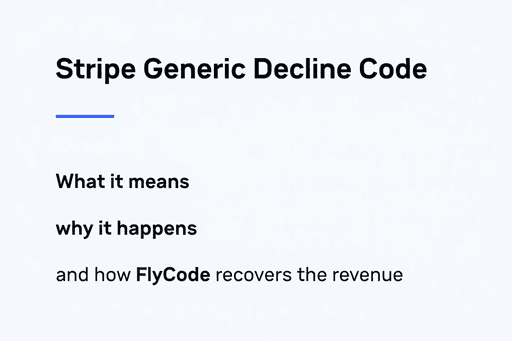 Stripe Generic Decline Code: What it means, why it happens, and how ...