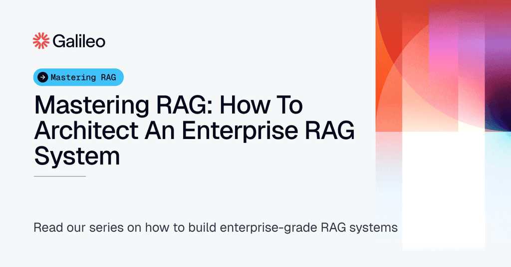 Mastering RAG: How To Architect An Enterprise RAG System