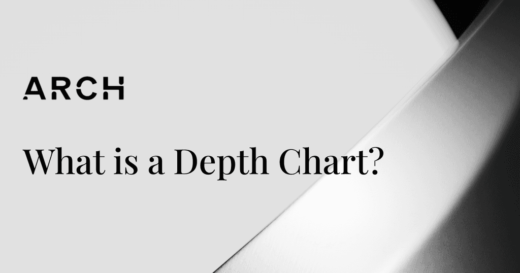 What is a Depth Chart and How to Read Them? | Arch