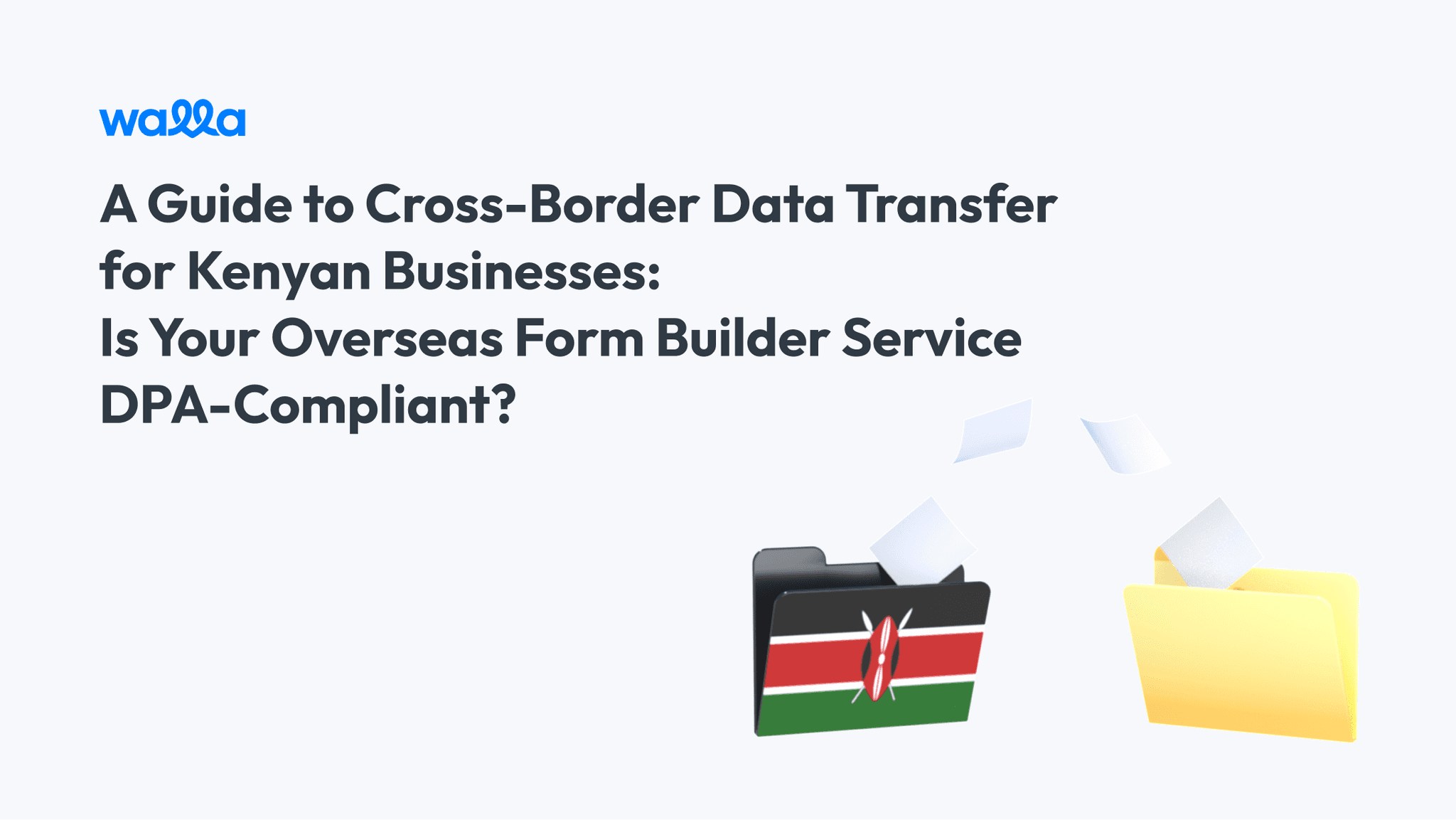 A Guide to Cross-Border Data Transfer for Kenyan Businesses: Is Your ...
