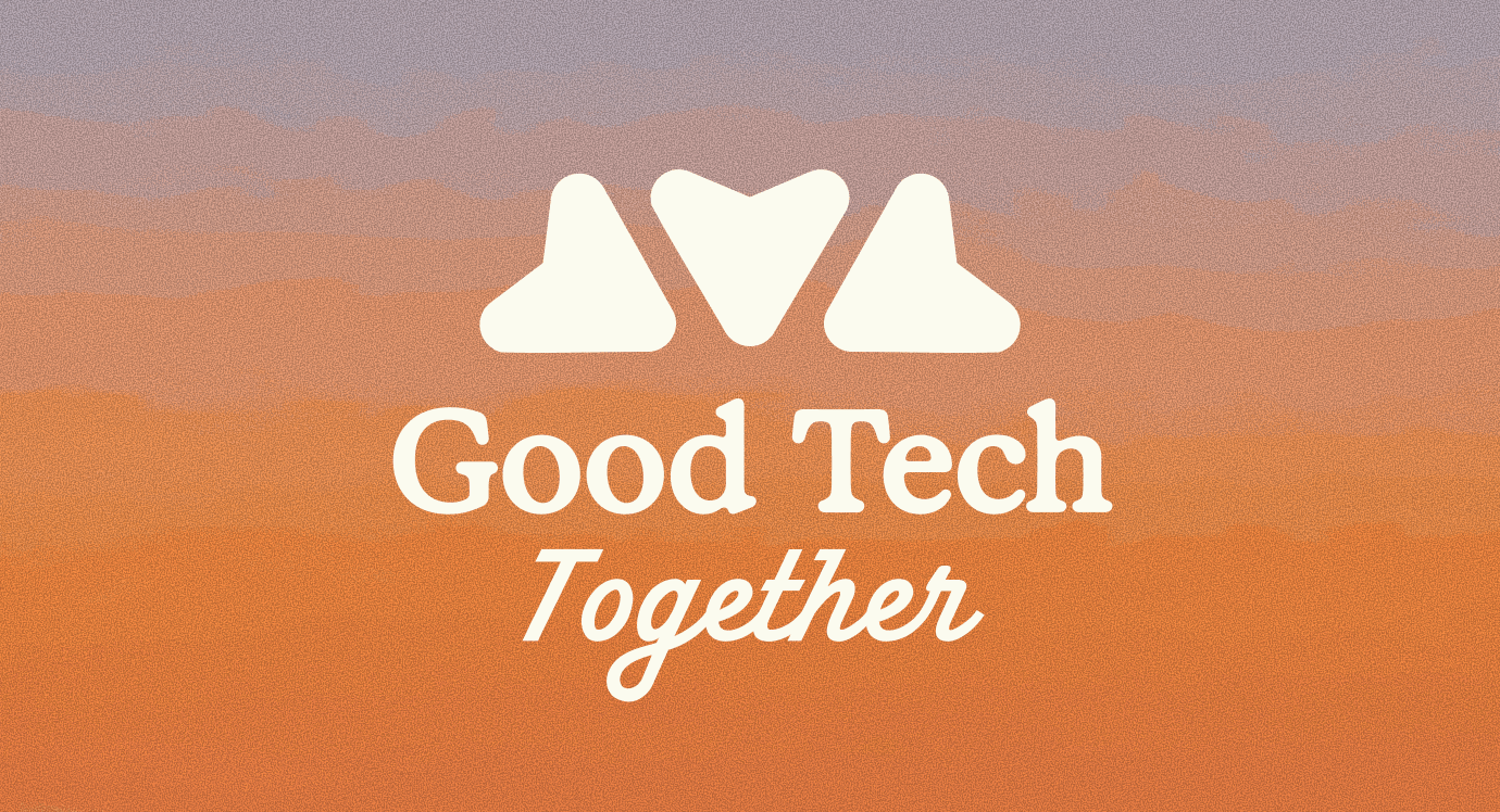 Good Tech Together