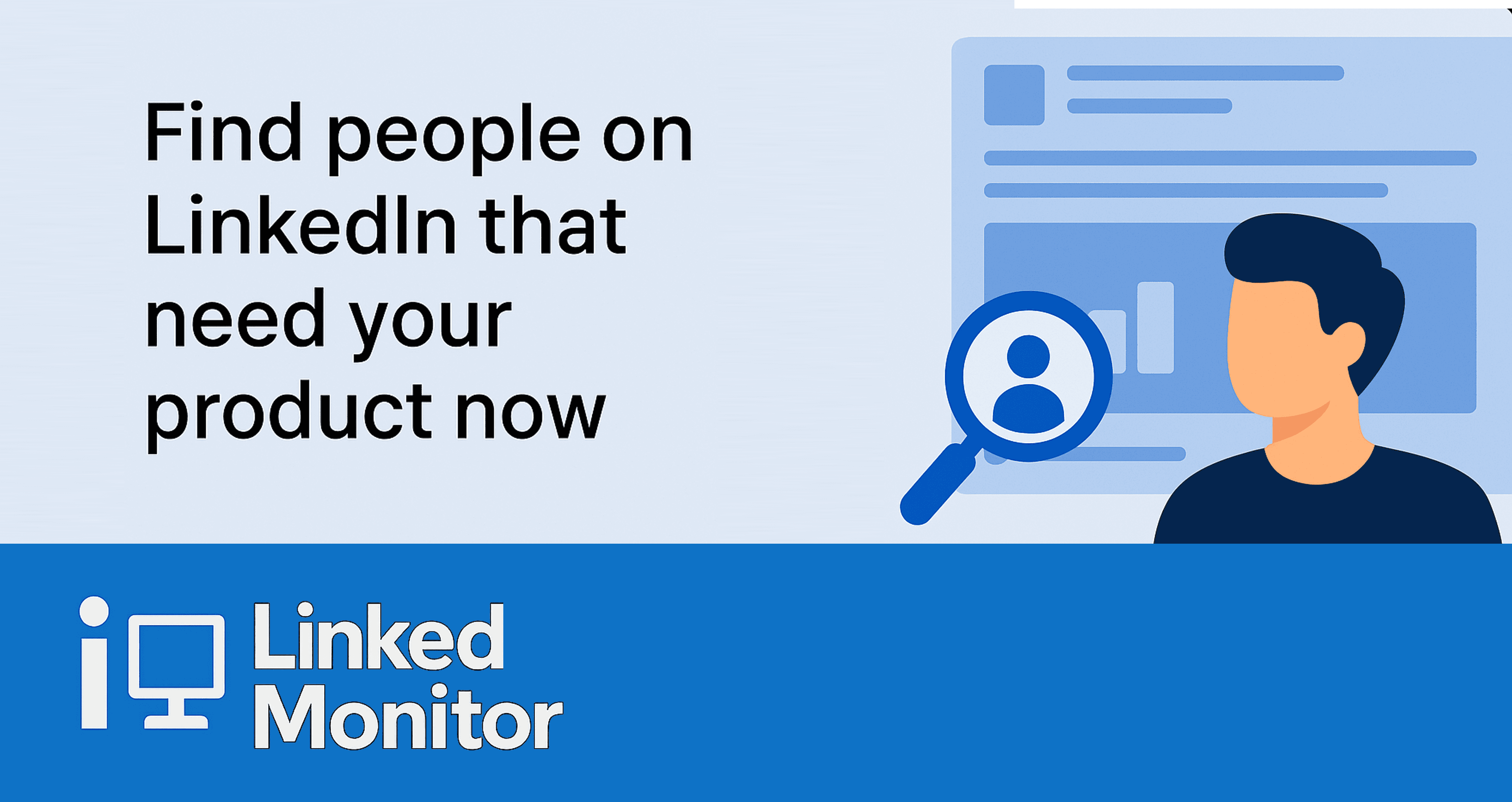 Linked Monitor | Find LinkedIn Users That Need Your Product Now