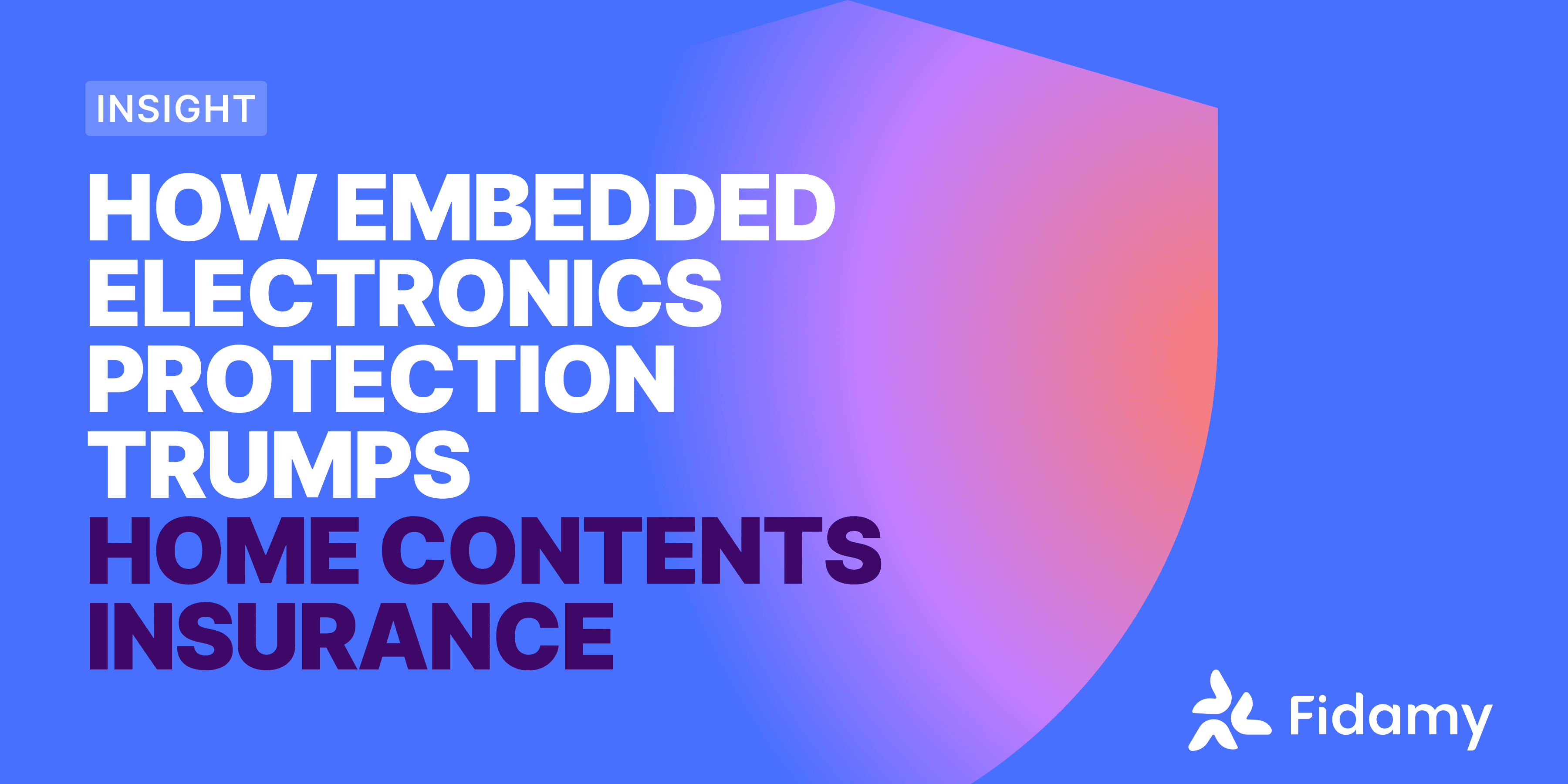 Fidamy | How embedded protection of electronic devices trumps home contents insurance (and why ...