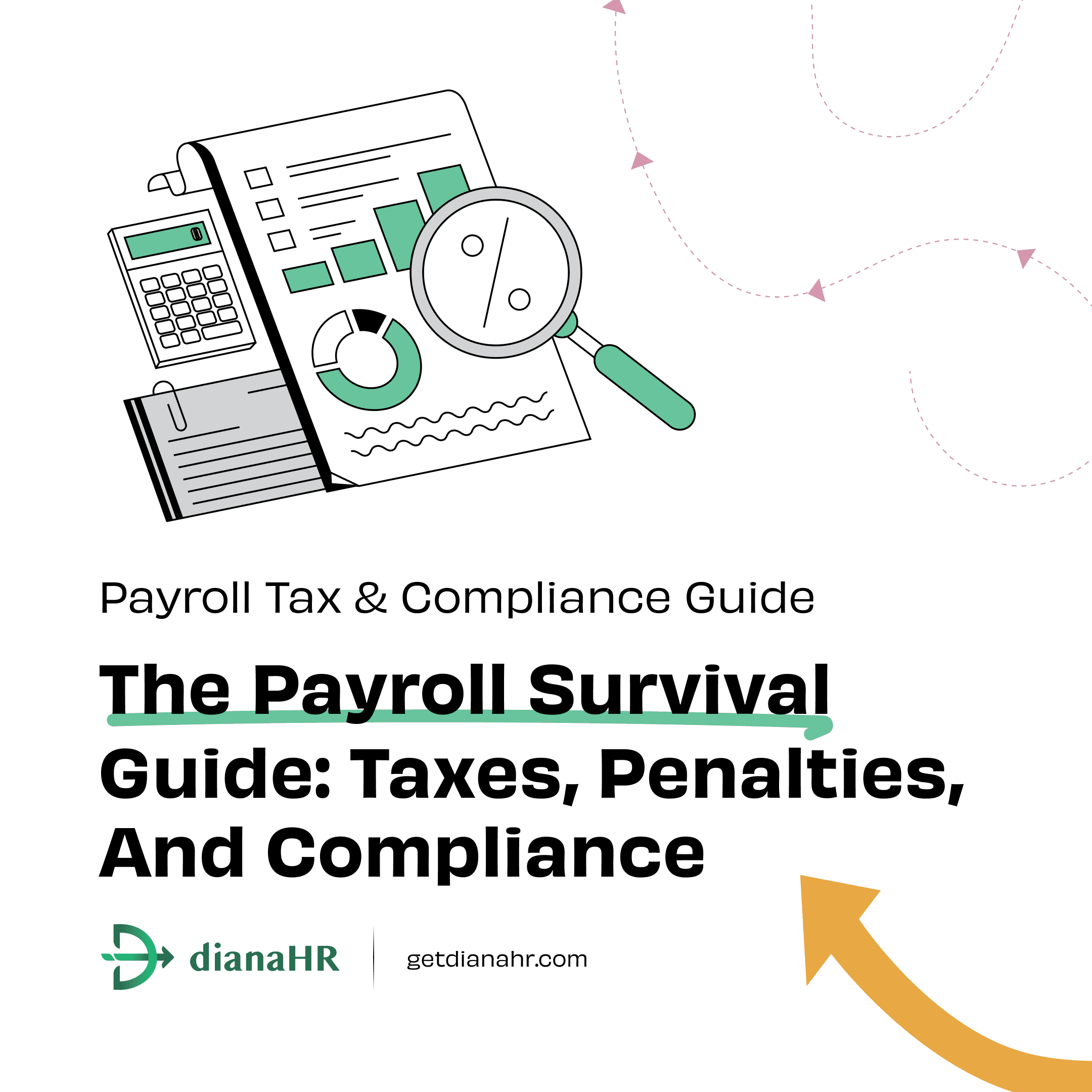 The Payroll Survival Guide: Taxes, Penalties, and Compliance - DianaHR ...