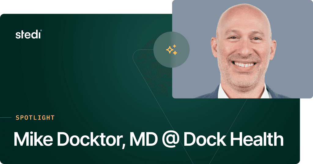 Spotlight: Mike Docktor, MD @ Dock Health - Stedi