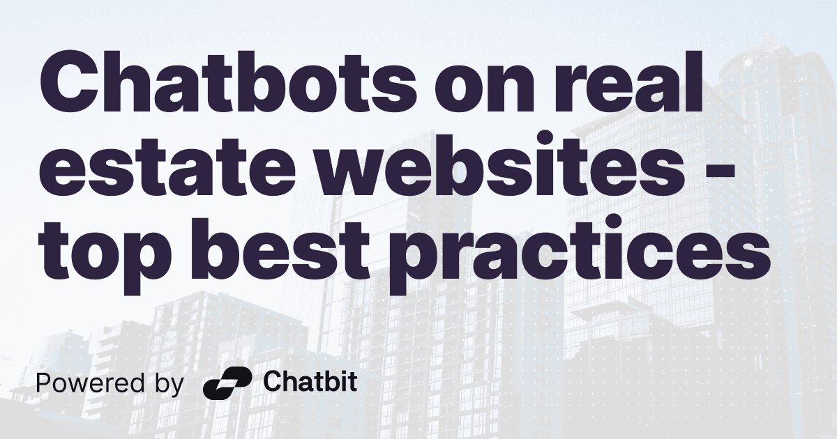 Chatbots on real estate websites - top best practices - Chatbit Blog