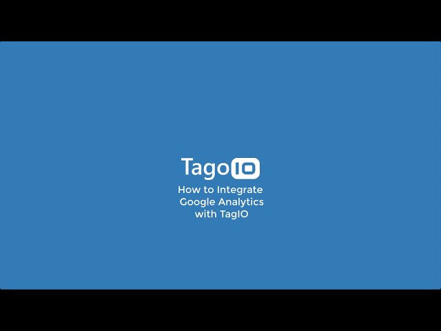 How to Use Google Analytics and TagoIO in Your IoT Solution - TagoIO