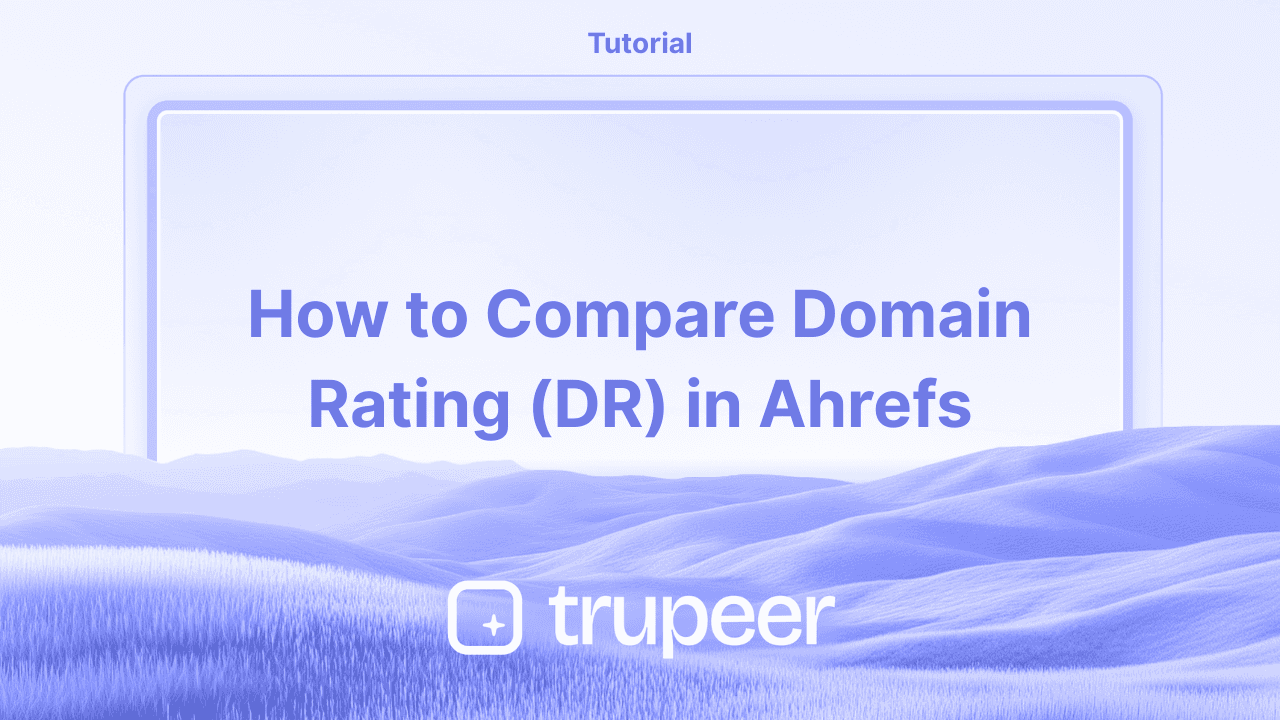 How to Compare Domain Rating (DR) in Ahrefs