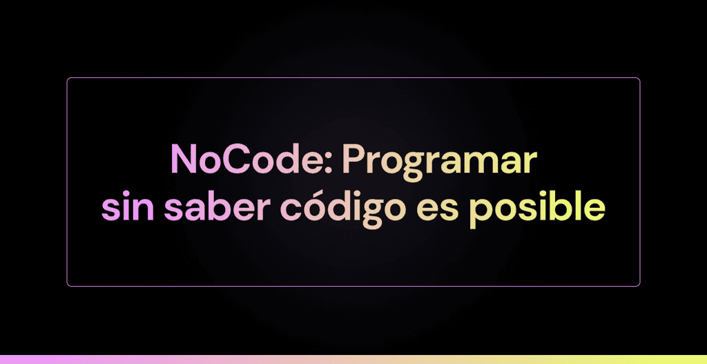 NoCode: programar sin código | Coderhouse
