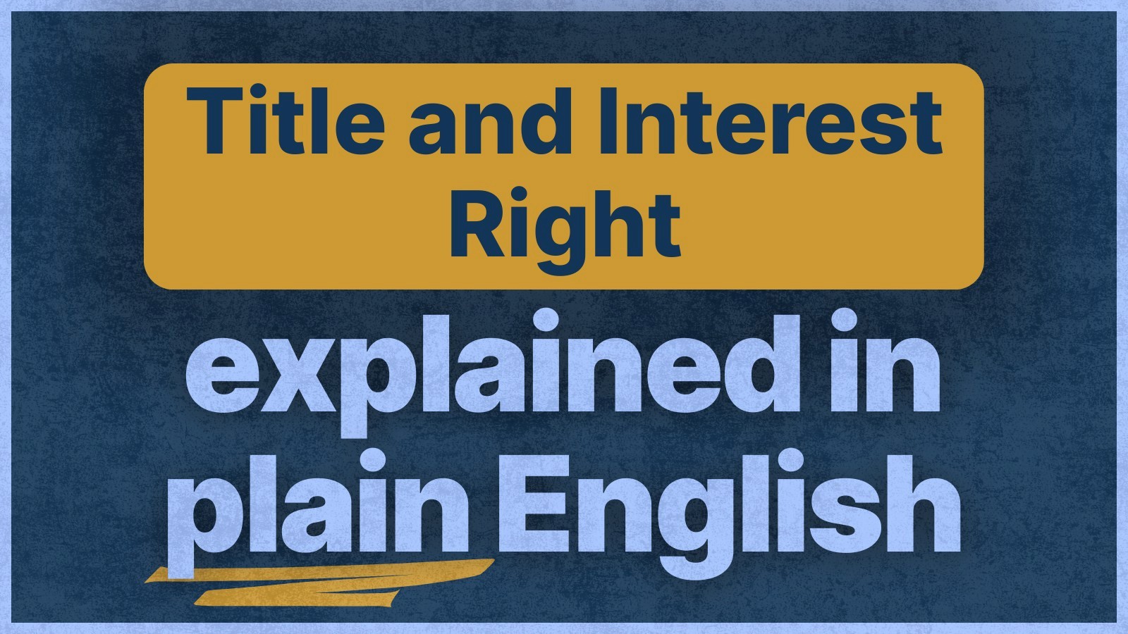 Title and Interest Right: Understanding Property Ownership