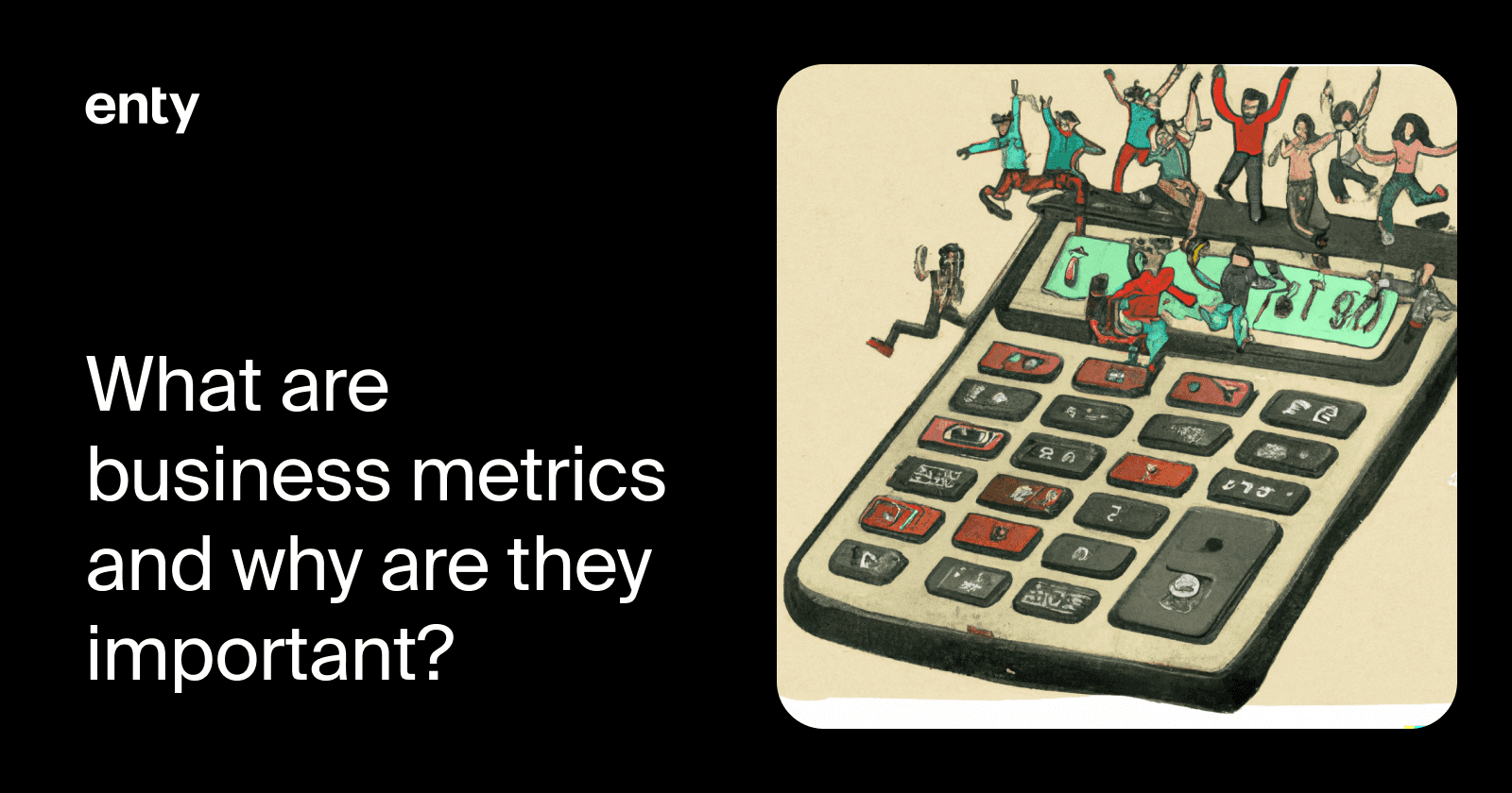 What Are Business Metrics and Why Are They Important?