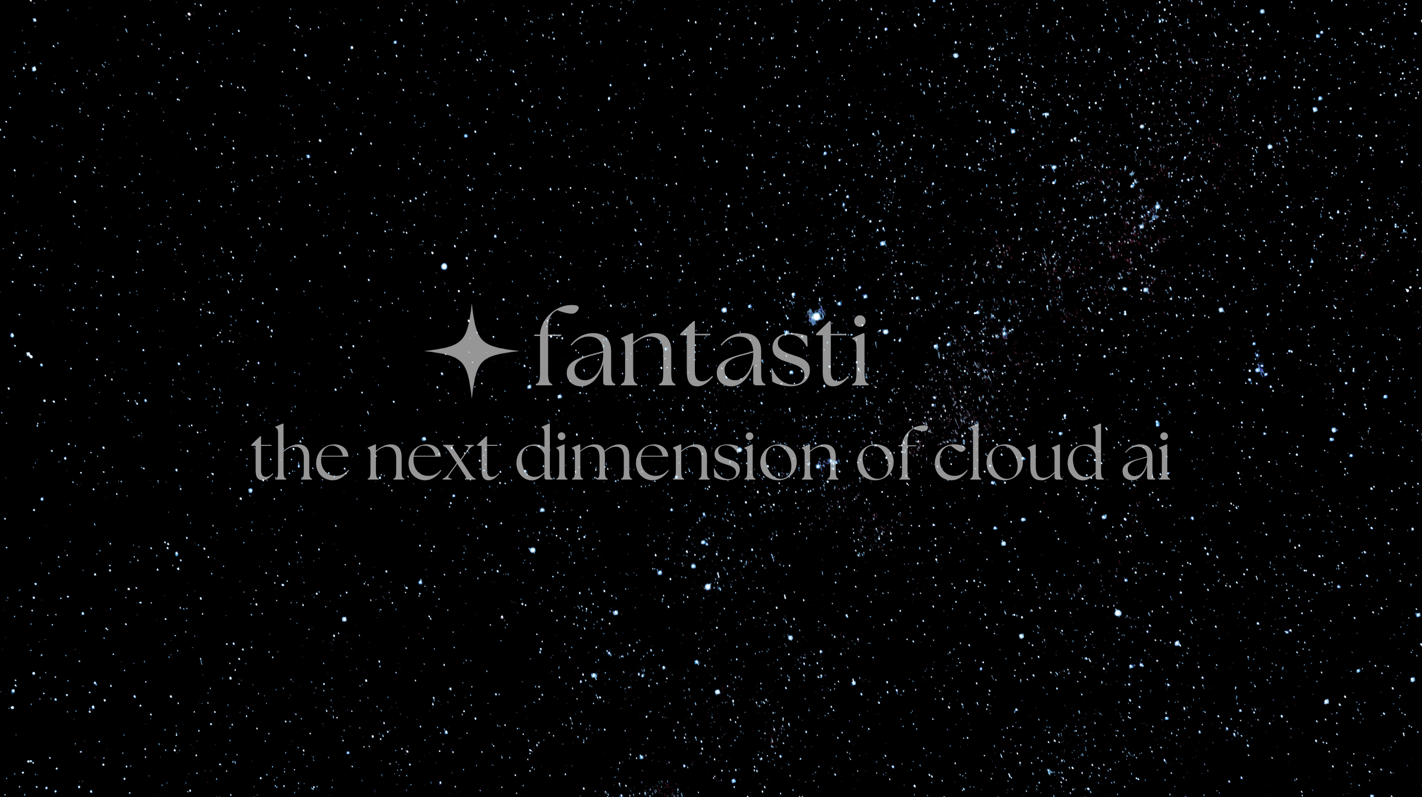 Fantasti – Where the Cloud Meets the Cosmos