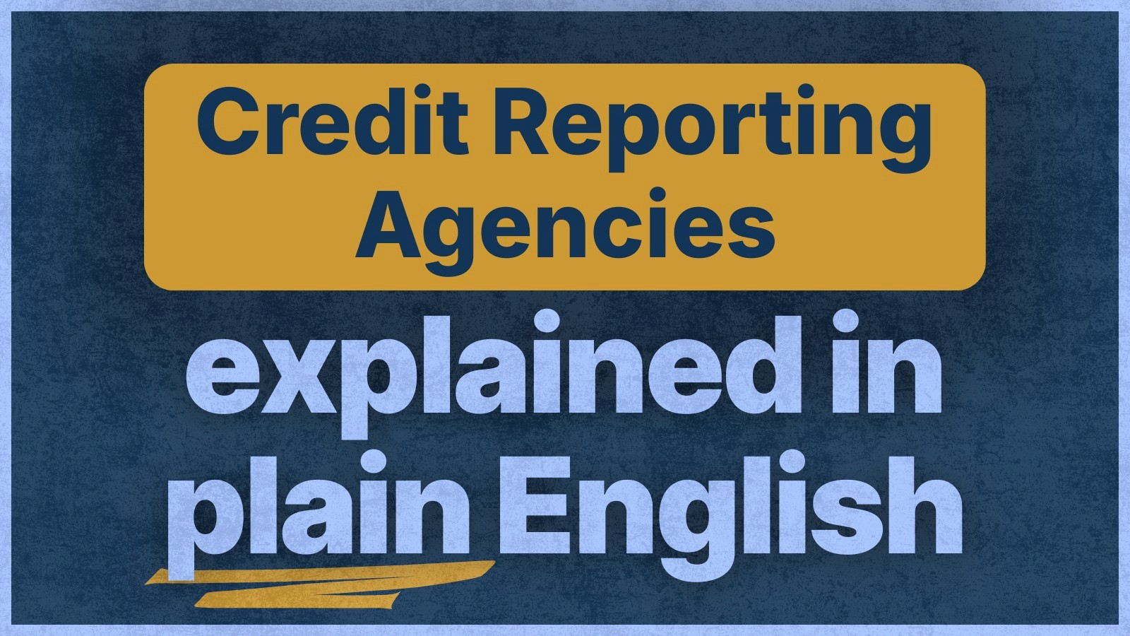 Credit Reporting Agencies: Your Mortgage's Secret Gatekeepers