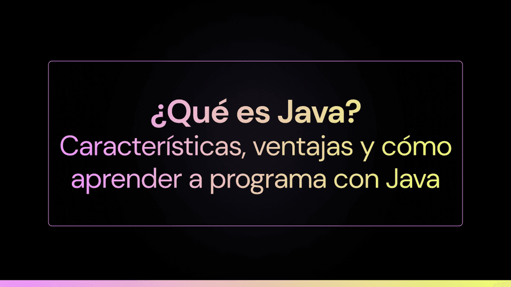 Qué es Java y cómo aprenderlo | Coderhouse