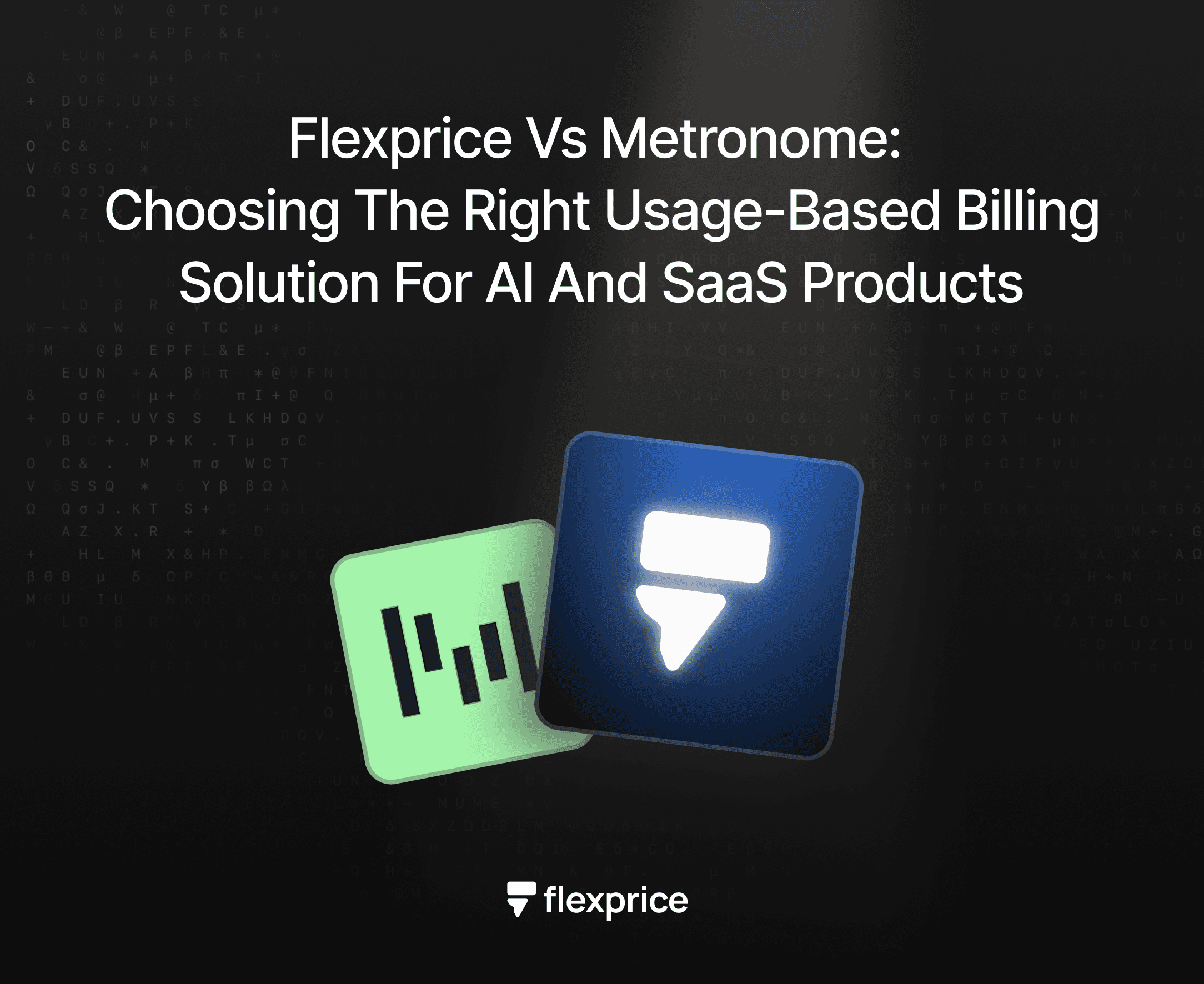 Flexprice vs Metronome: Which Usage-Based Billing Platform Should You ...