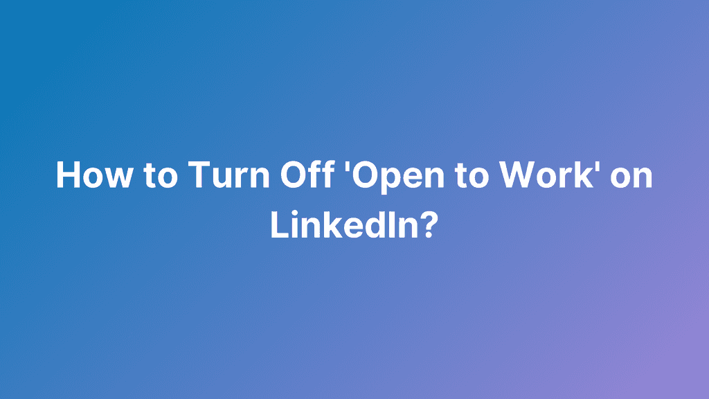 How to Turn Off 'Open to Work' on LinkedIn? - LinkedIn Geniee