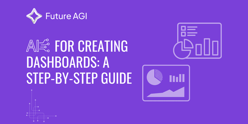 AI for Creating Dashboards: A Step-by-Step Guide | FutureAGI