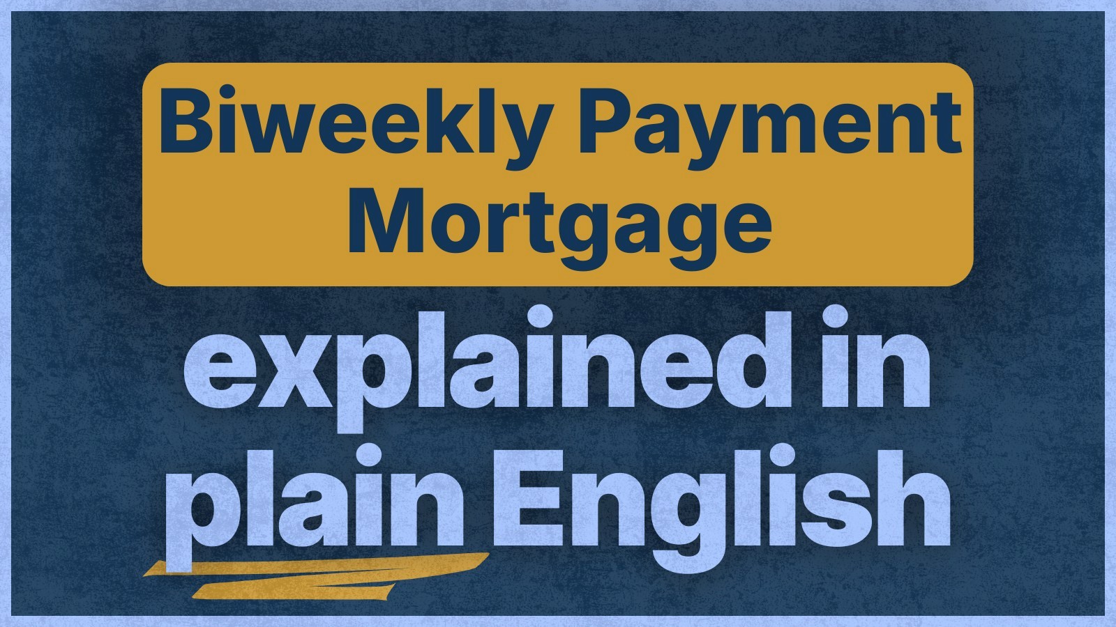 Biweekly Payment Mortgage: Pay Less, Own Sooner