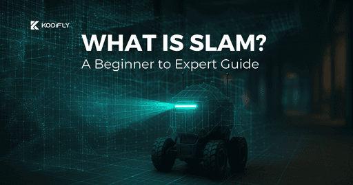 What is SLAM? A Beginner to Expert Guide - Kodifly