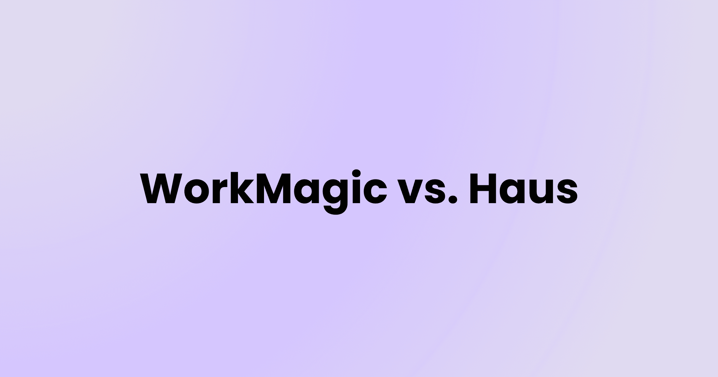 WorkMagic vs. Haus – Which Incrementality Tool Is Right for You?