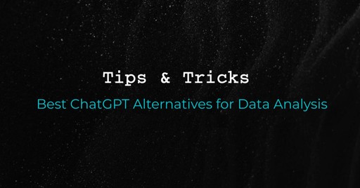 7 Best ChatGPT Alternatives for Data Analysis in June, 2025