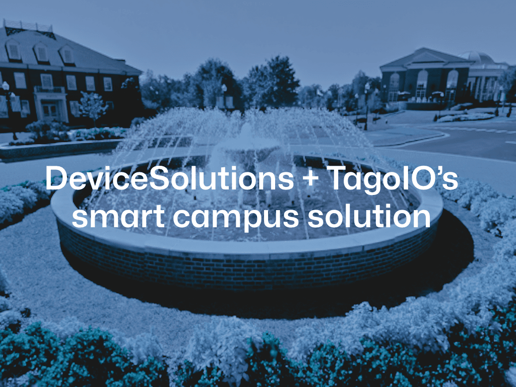 DeviceSolutions and TagoIO's Smart Campus solution - TagoIO