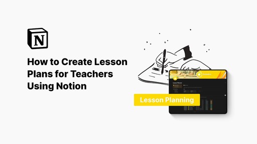 How to Create Lesson Plans for Teachers Using Notion