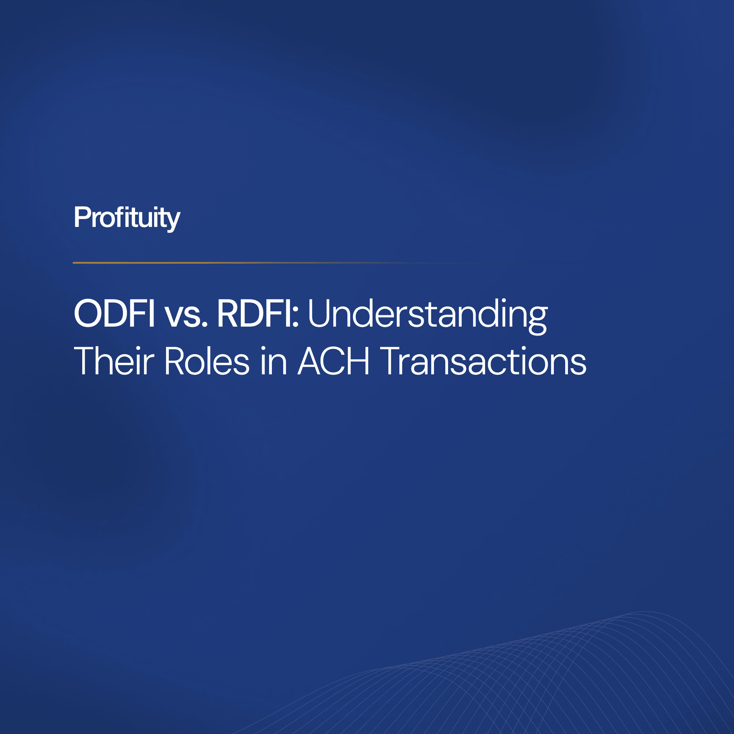 ODFI vs. RDFI: Understanding Their Roles in ACH Transactions