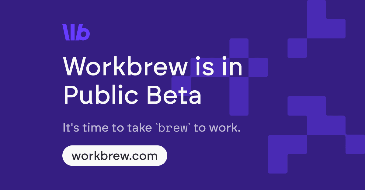 Workbrew is in Public Beta - Workbrew Blog