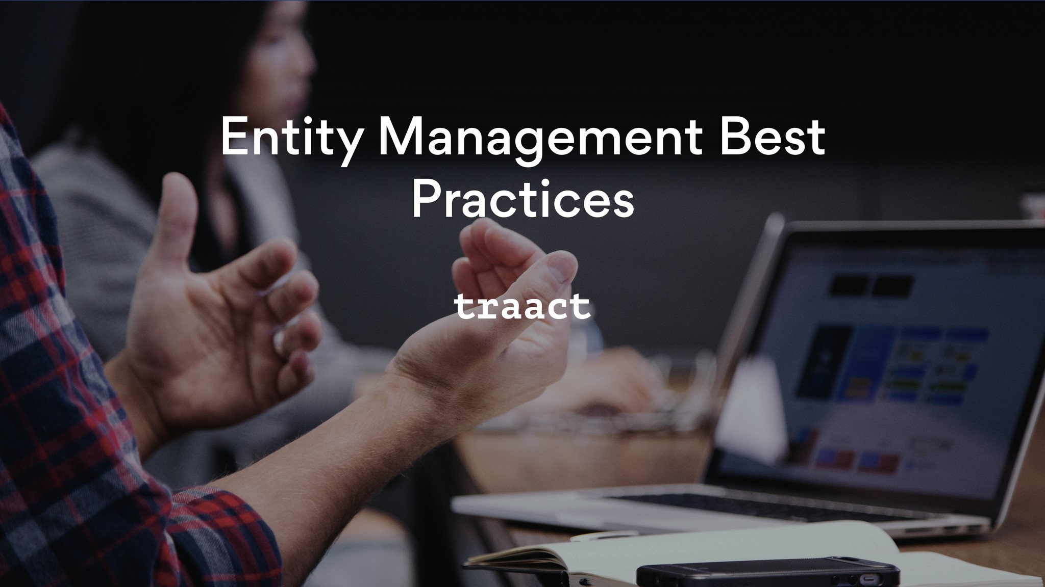 Best Practices for Effective Entity Management - Traact
