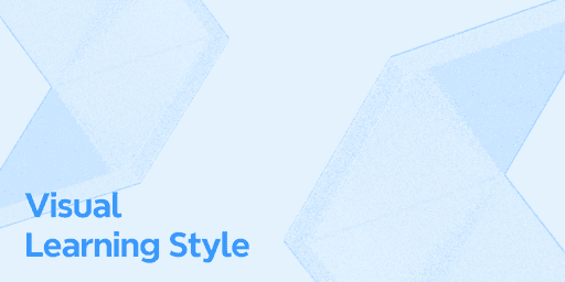 Understand Visual Learning Style: Definition and How It Helps