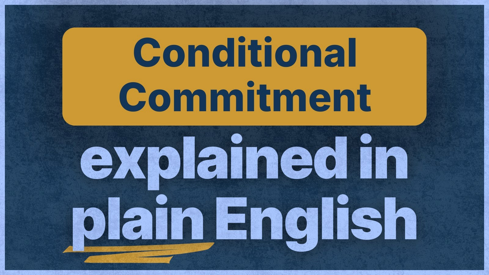 Understanding Conditional Commitments in Mortgage Lending
