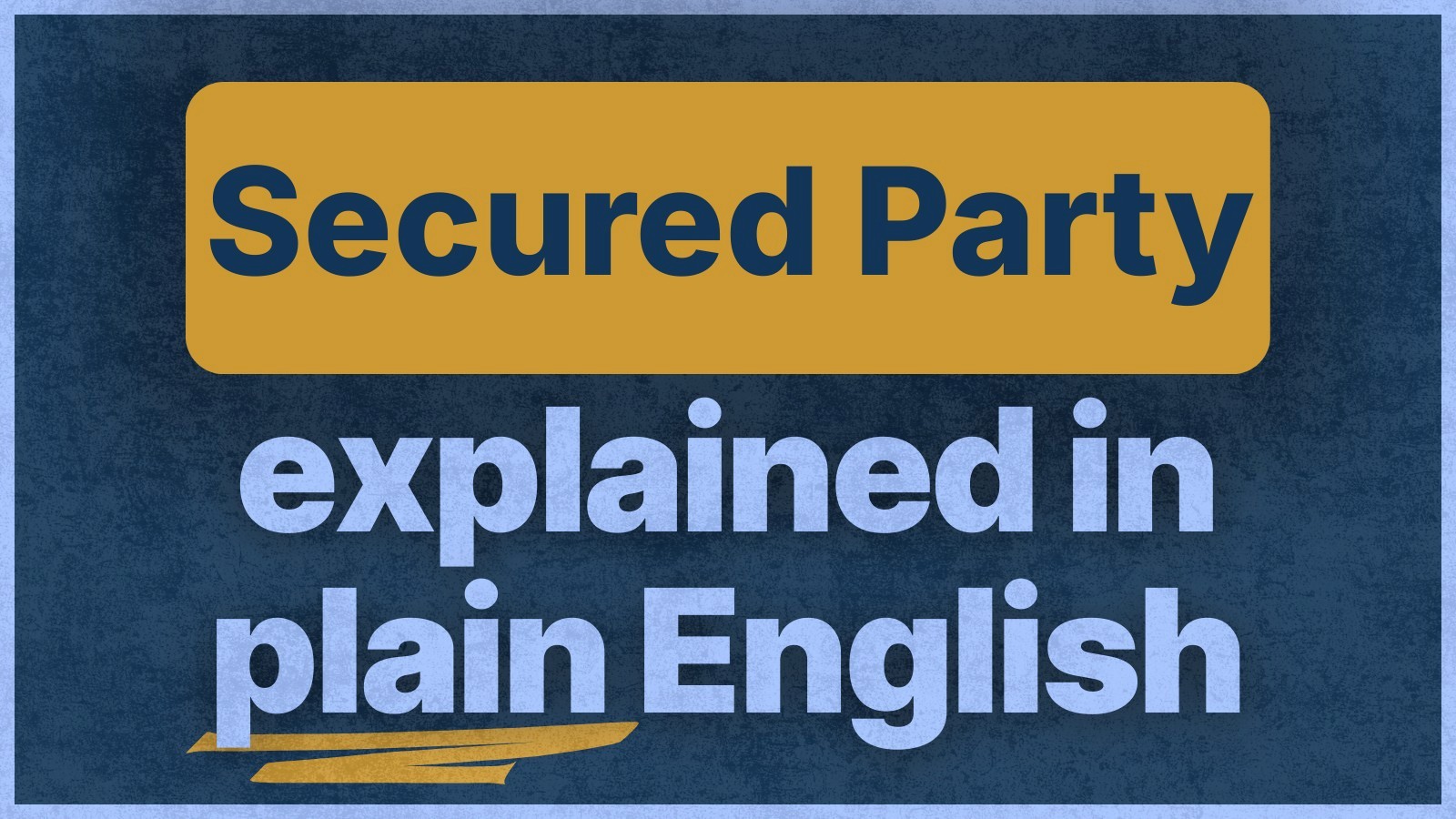 Understanding Secured Parties in Real Estate Lending