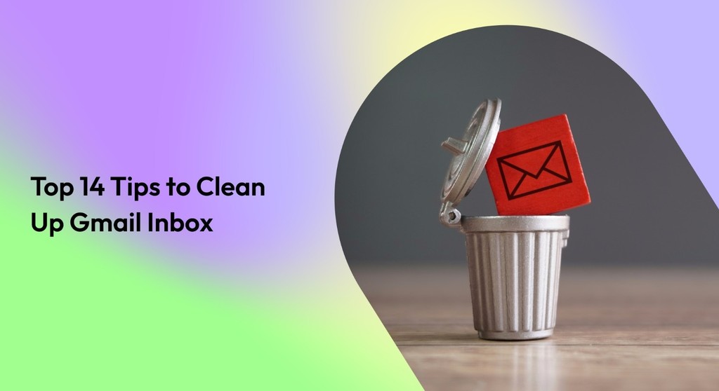 Top 14 Tips to Clean Up Gmail Inbox - NewMail AI