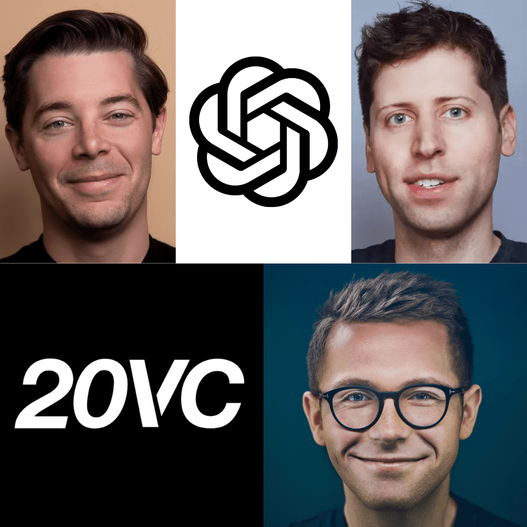 20VC: OpenAI's Sam Altman and Brad Lightcap on The Future of Foundation ...
