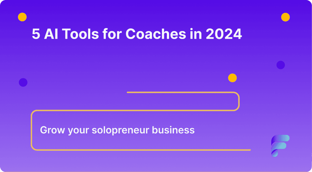 5 AI Tools for Coaches in 2024