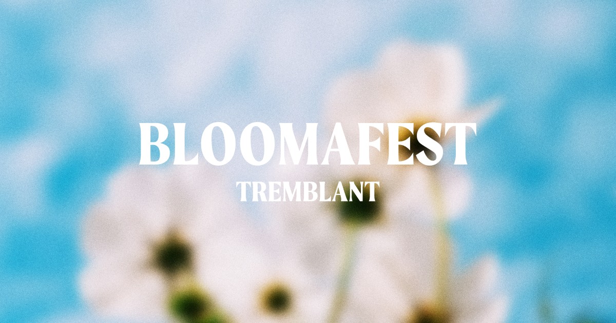 BLOOMAFEST Tremblant - Festival musical