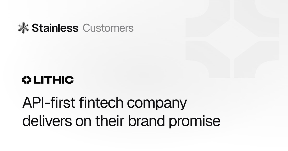Stainless - API-first fintech company delivers on their brand promise
