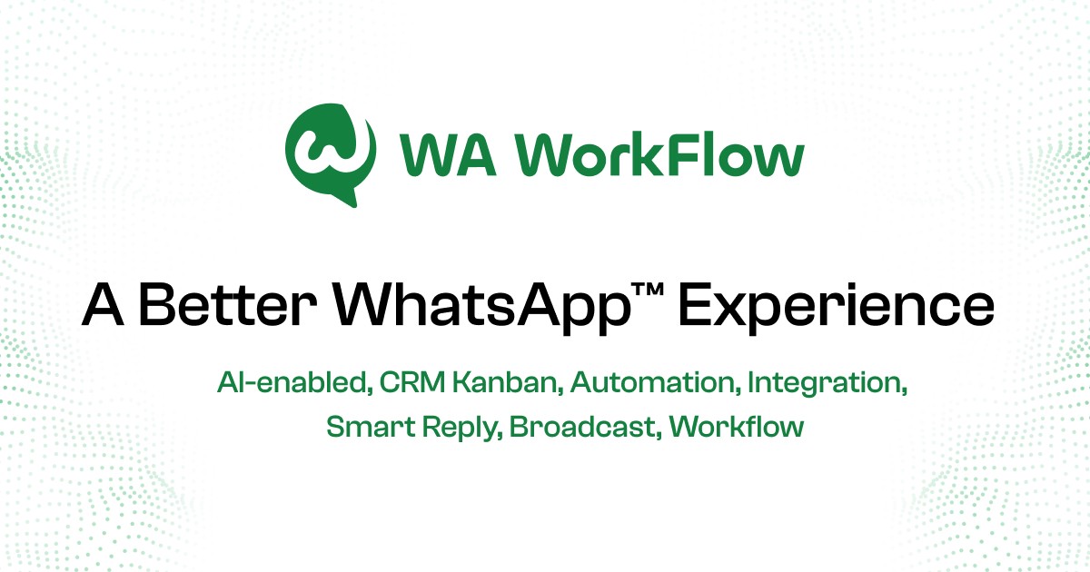 WA WorkFlow - A Better WhatsApp™ Experience