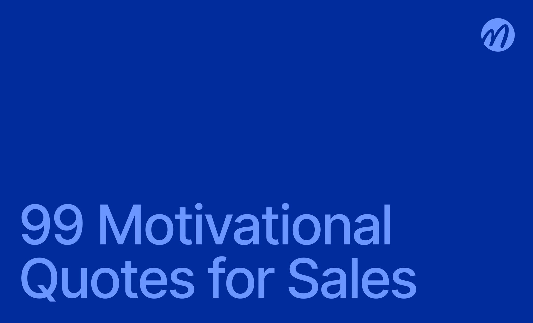 99 Powerful Sales Quotes: Daily Motivation for Sales Professionals
