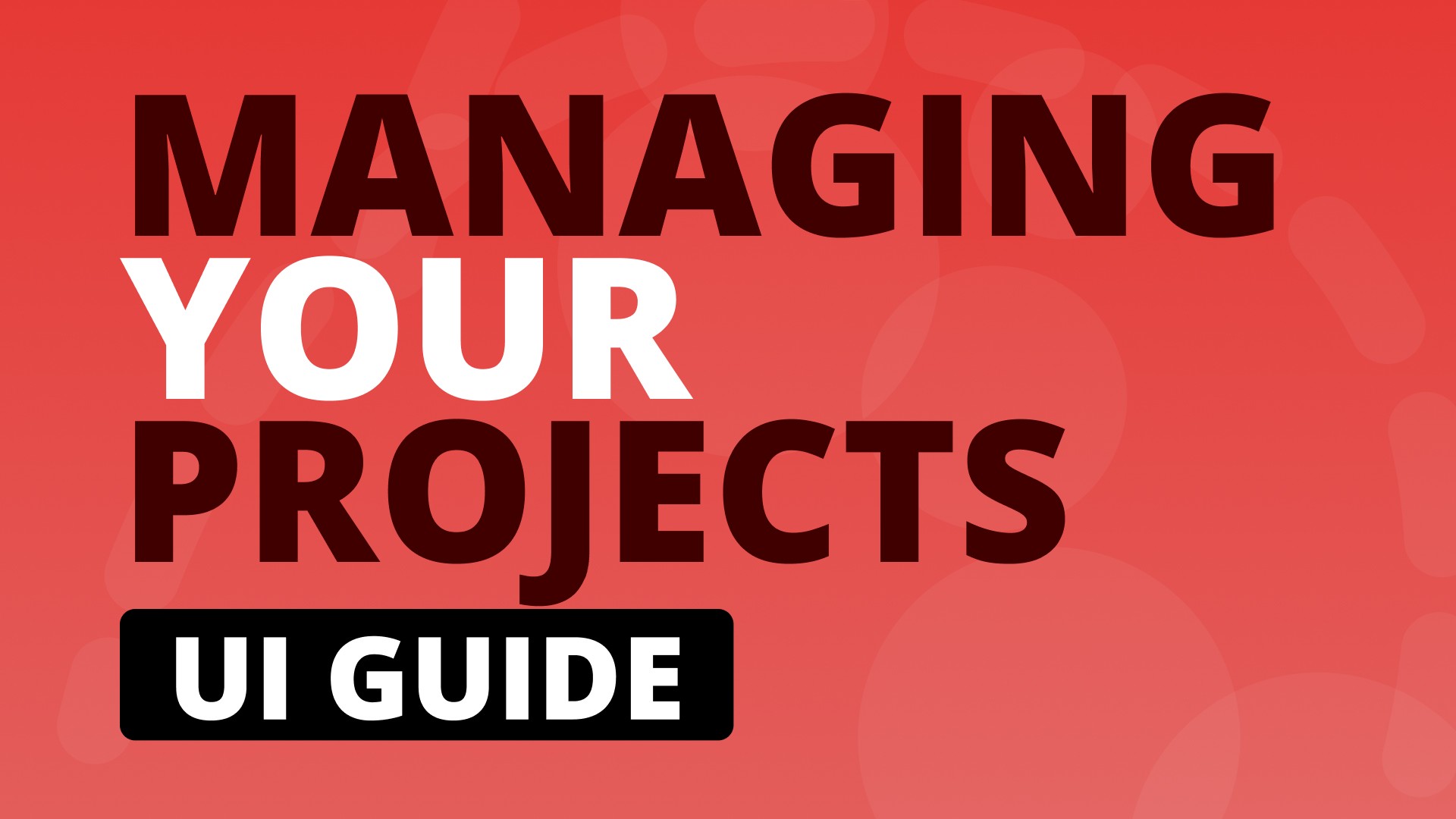 Managing Your Projects